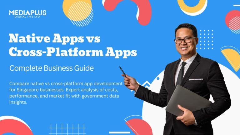 Native vs Cross-Platform Apps: Complete Singapore Business Guide 2025 ...